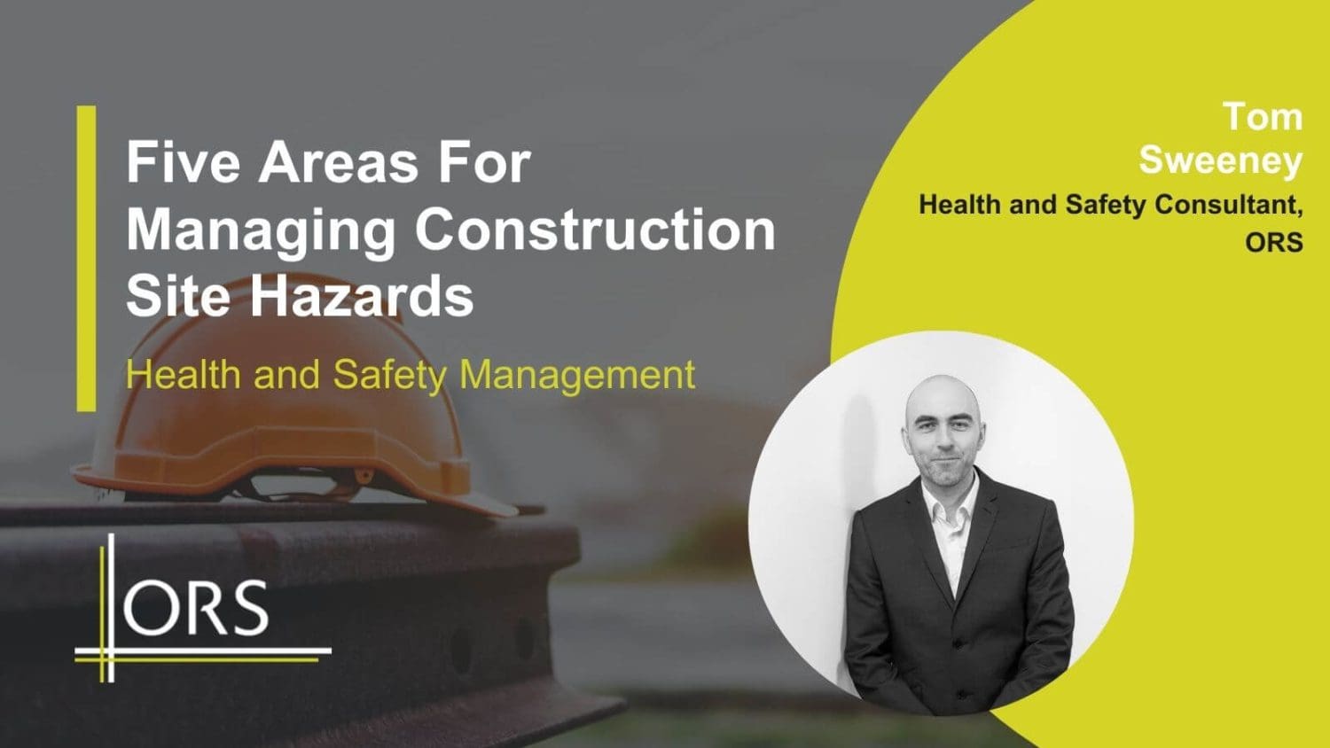 Five Key Areas For Managing Construction Site Hazards - ORS